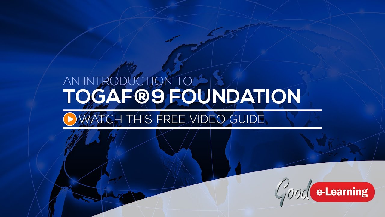 TOGAF 9 Foundation Online Training From Good E-Learning (TOGAF ...