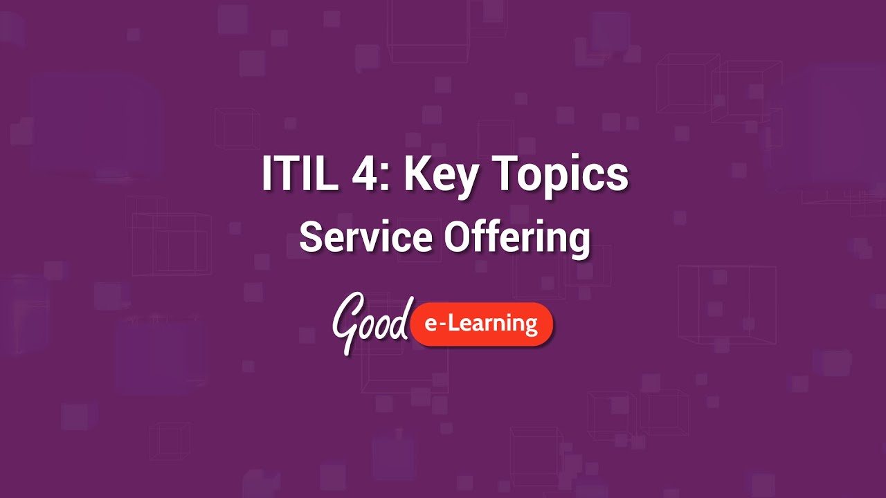 ITIL 4 Key Topics: Service Offering - Good e-Learning (ITIL 4 ...