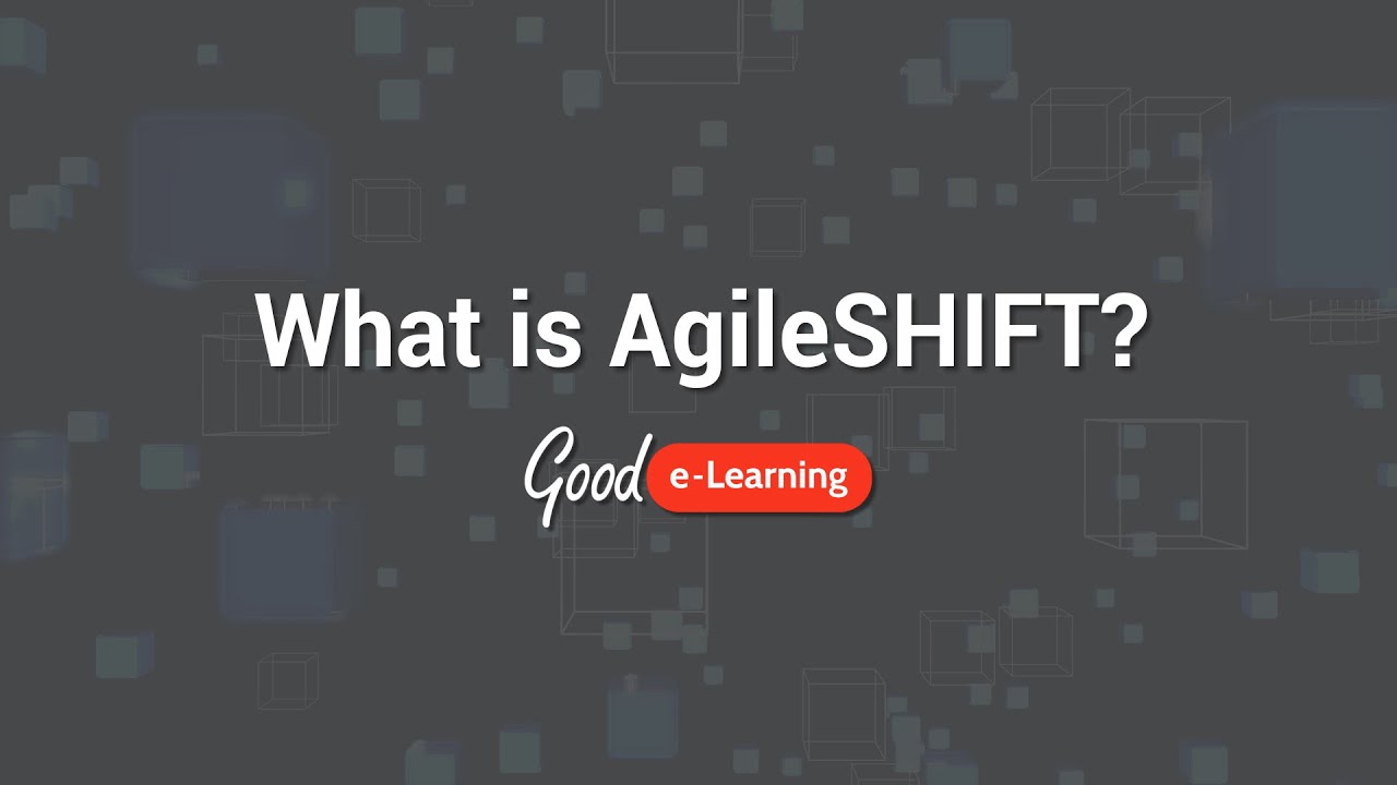 What Is AgileSHIFT? - Good E-Learning - Good E-Learning