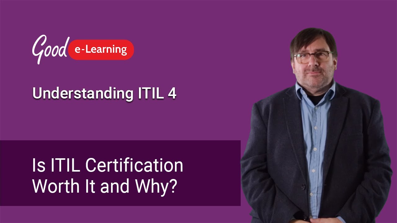 Is ITIL Certification Worth It And Why? (ITIL Foundation) - Good E-Learning