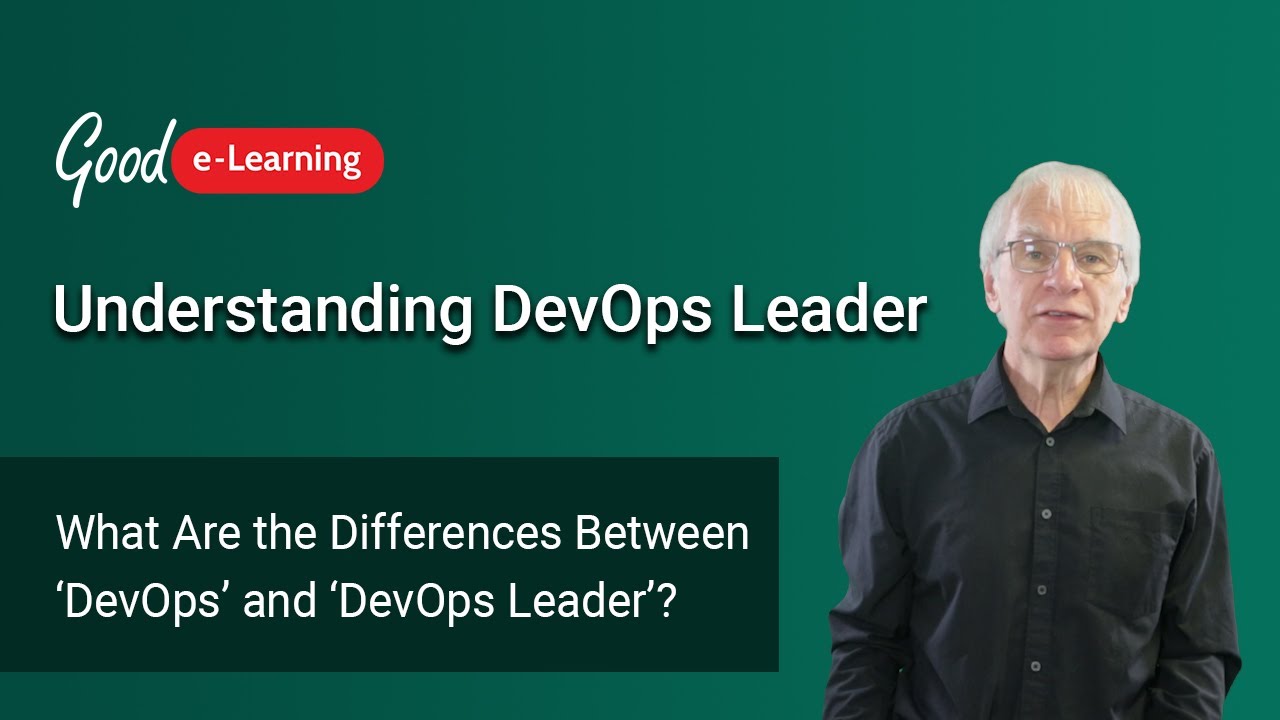 What Are the Differences Between ‘DevOps’ and ‘DevOps Leader’? - Good e-Learning