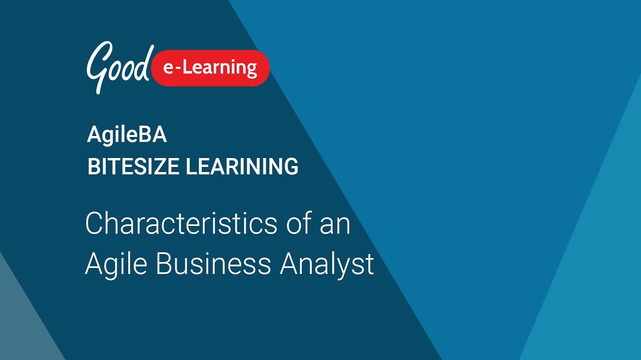Characteristics of an Agile Business Analyst (AgileBA training) - Good ...