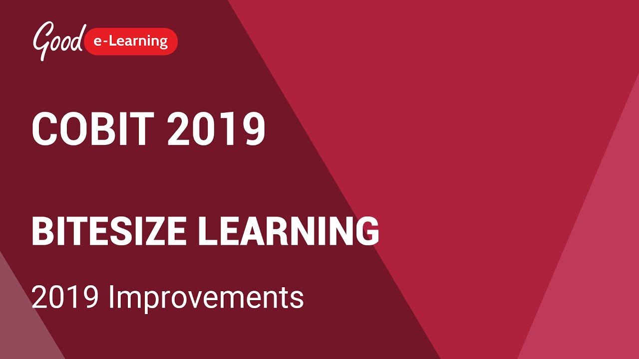 COBIT 2019 Bitesize Learning: 2019 Improvements (COBIT 2019 Tutorial ... COBIT 2019 Bitesize Learning: 2019 Improvements (COBIT 2019 Tutorial ...