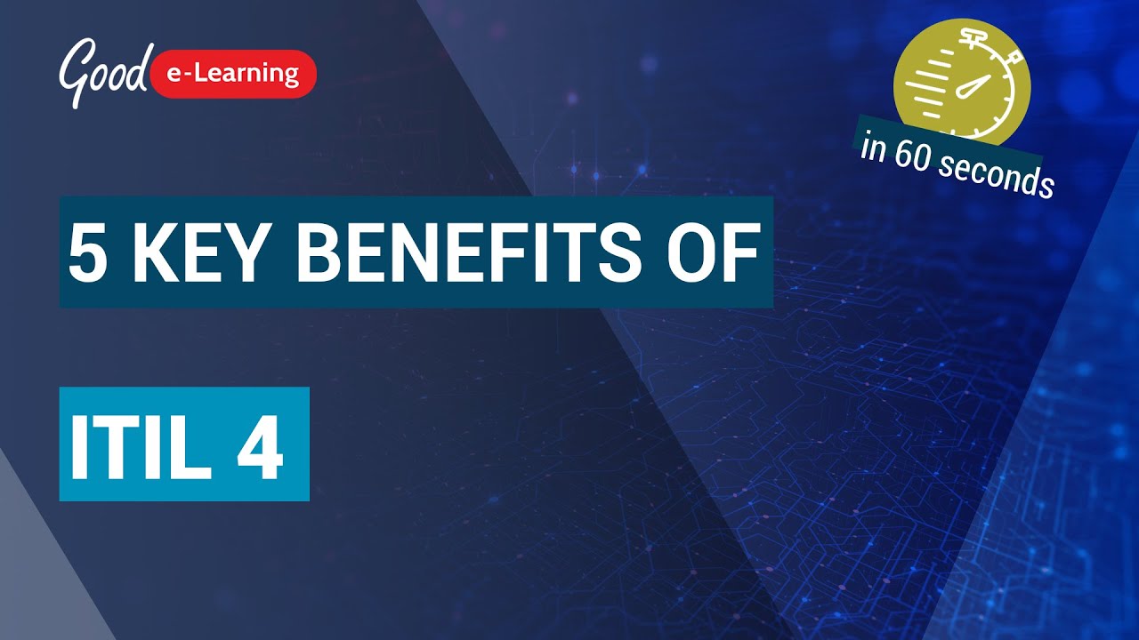 5 Key Benefits of ITIL 4 (in 60 seconds) - Good e-Learning