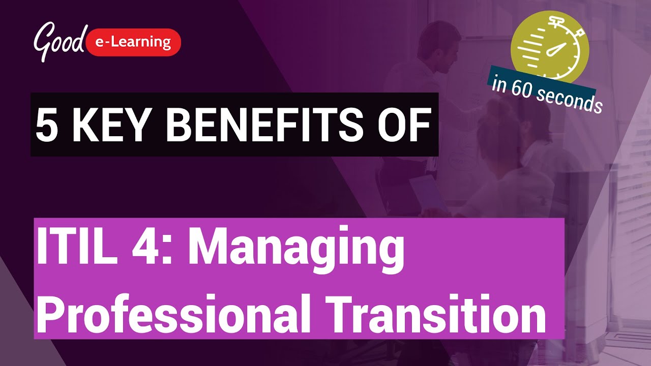 5 Key Benefits of ITIL 4: Managing Professional (MP) Transition (in 60 ...
