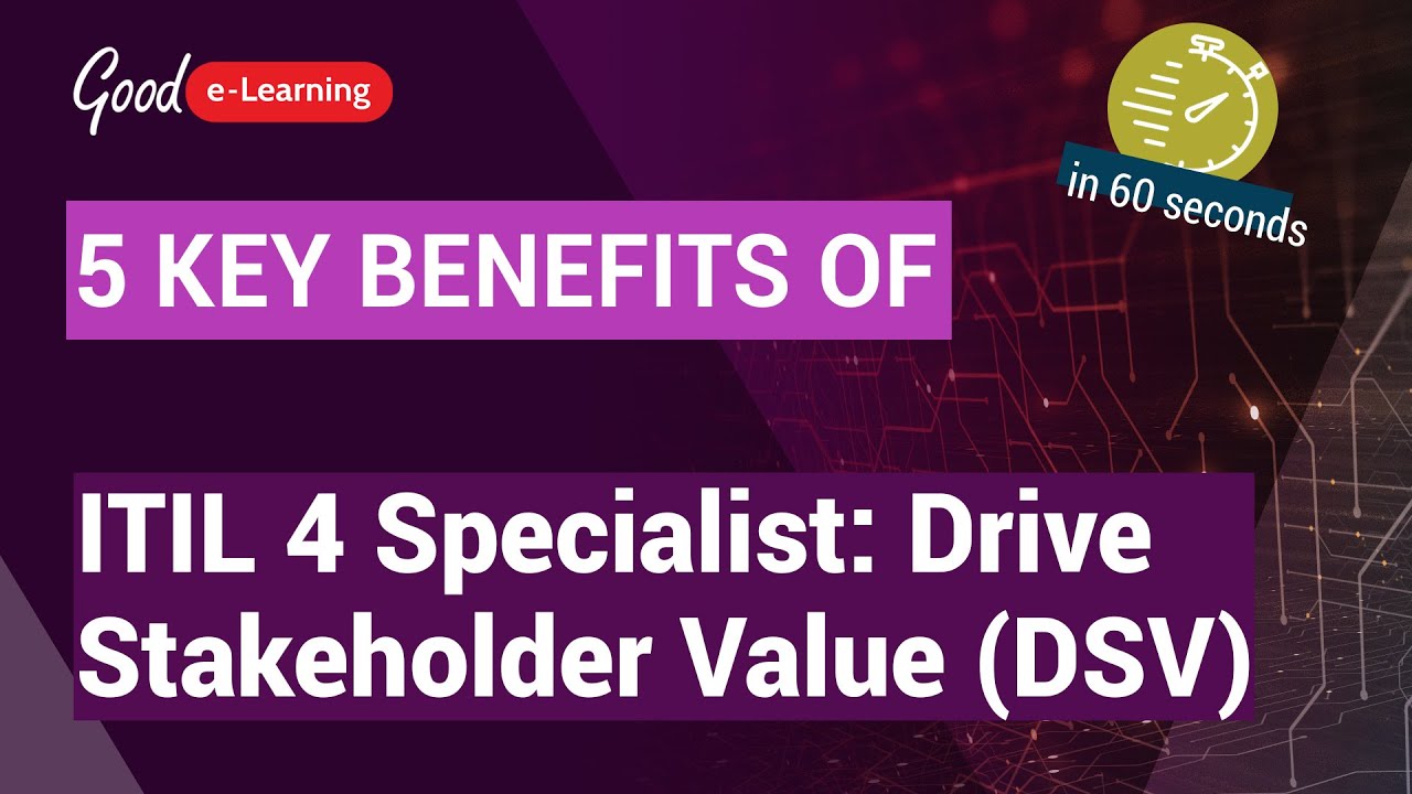 5 Key Benefits Of ITIL 4 Specialist: Drive Stakeholder Value (ITIL 4 DSV) - Good E-Learning