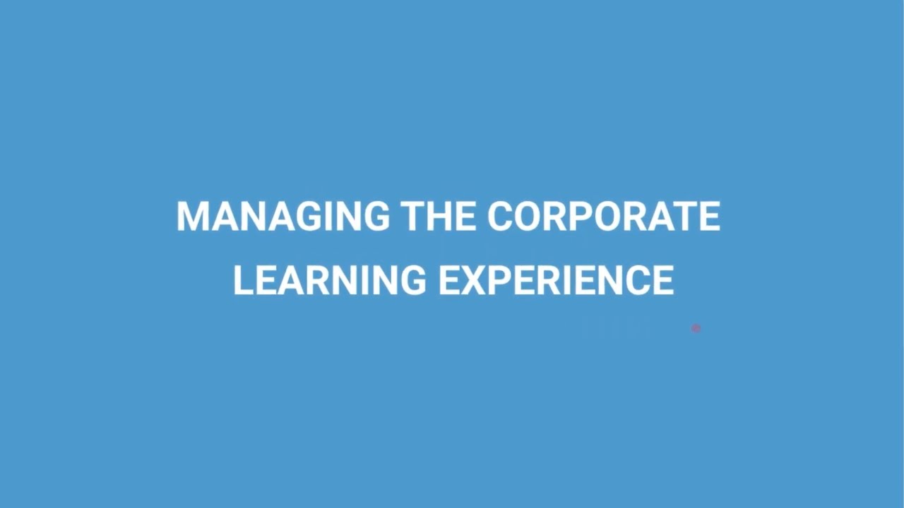 Good e-Learning: Managing the Corporate Learning Experience - Good e ...