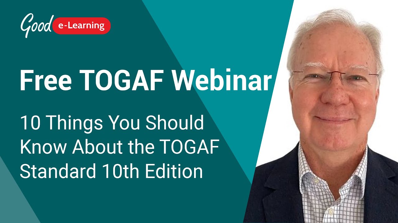 Free TOGAF Webinar: 10 Things You Should Know About TOGAF Standard 10th ...